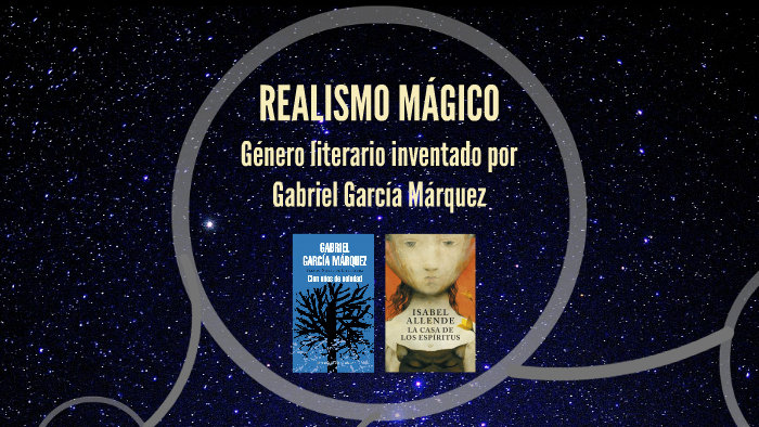 REALISMO MÁGICO (Neruda, Allende, Márquez) by Rebecca Cambrini on Prezi