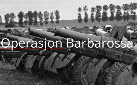 Operasjon Barbarossa by Eirik Andersen on Prezi