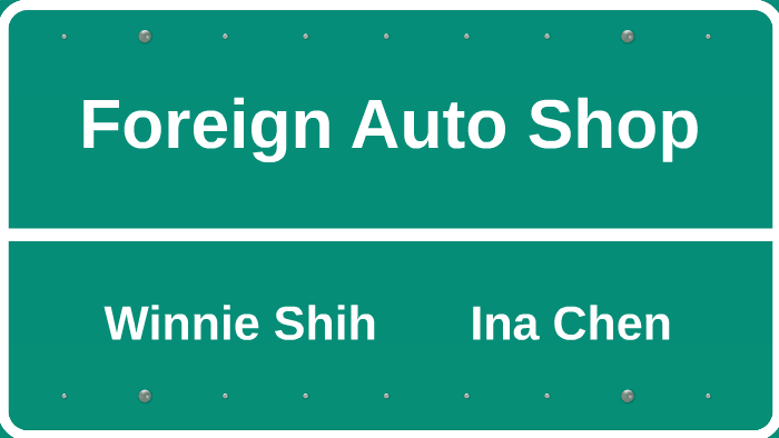 Foreign Auto Shop by Winnie Shih on Prezi