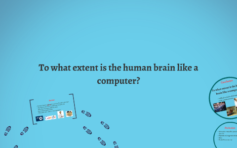 To what extent is the human brain like a computer? by Fiona Daglish on ...
