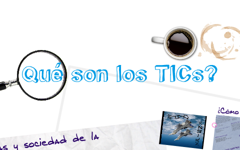 ¿QUÉ SON LAS TICs? by Cynthia Rojas on Prezi