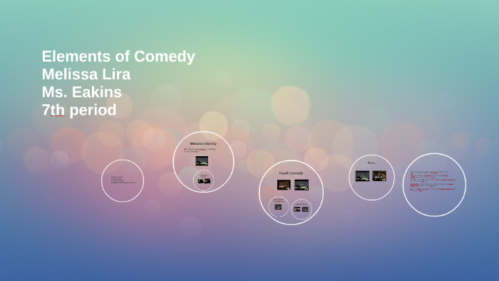 Elements of Comedy by Melissa Lira on Prezi