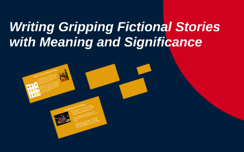 Writing Gripping Fictional Stories with Meaning and Signific by Sarah ...