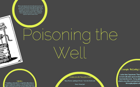 Poisoning the Well by Emily James on Prezi