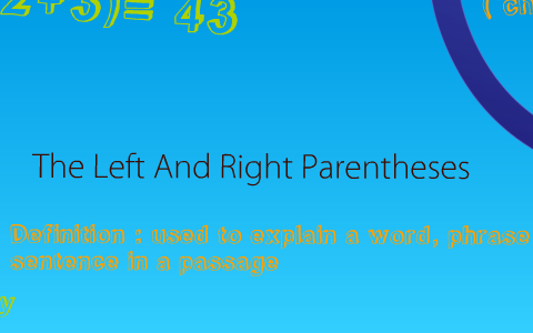 Left and Right Parentheses by Lexi Gilley on Prezi
