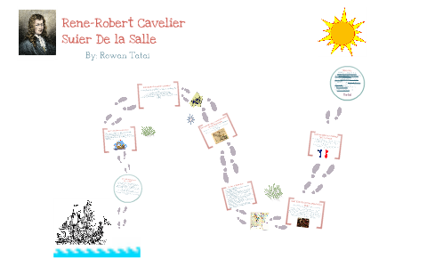 René-Robert Cavelier by Rowan Tatai on Prezi