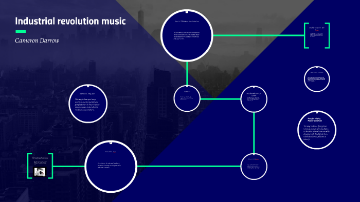 Industrial revolution music by cameron darrow on Prezi