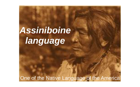 Assiniboine language by Akika Tatsumi on Prezi