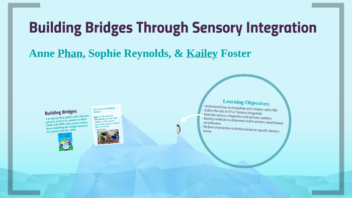 Building Bridges Through Sensory Integration by Kailey Grover on Prezi