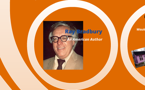 Ray Bradbury by Kyle Bryan on Prezi