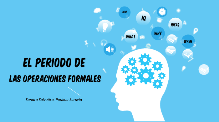 El periodo de las operaciones formales by Paulina Saravia Caffarel on Prezi