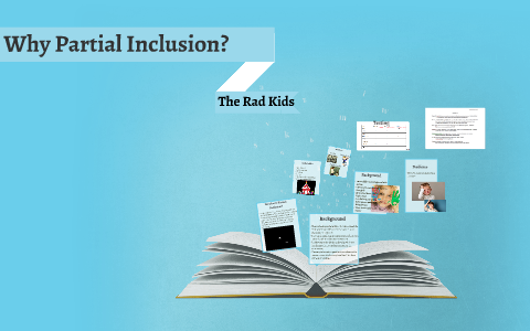 Why Partial Inclusion? by on Prezi