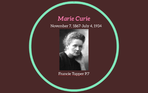 Marie Curie by Francie Tupper on Prezi