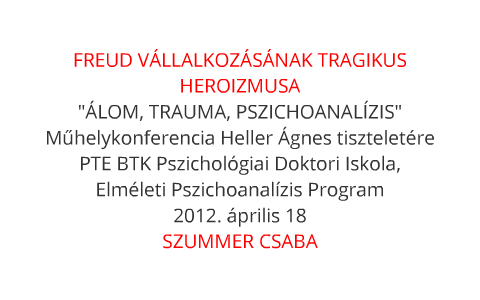 Freud pesszimista heroizmusa 20 by Csaba Szummer on Prezi