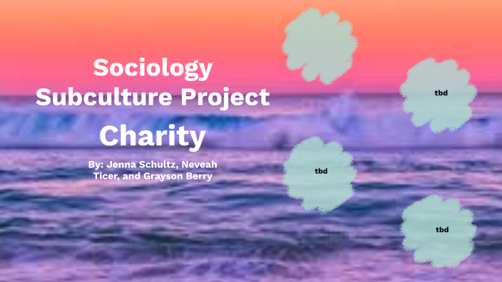 Sociology Subculture Project by Jenna Schultz on Prezi