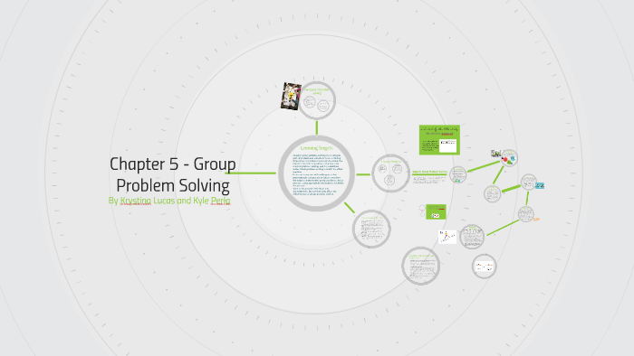 Chapter 5 Group Problem Solving By Krystina Lucas On Prezi 