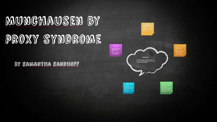 Munchausen by proxy syndrome by samantha sandhoff on Prezi
