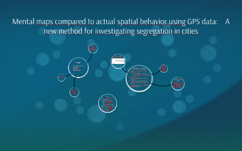Mental maps compared to actual spatial behavior using PS dat by Jiri ...