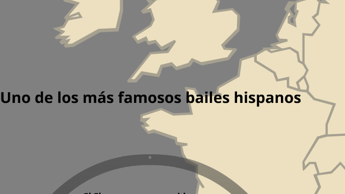 Los tres más famosos bailes hispanos. by K S on Prezi