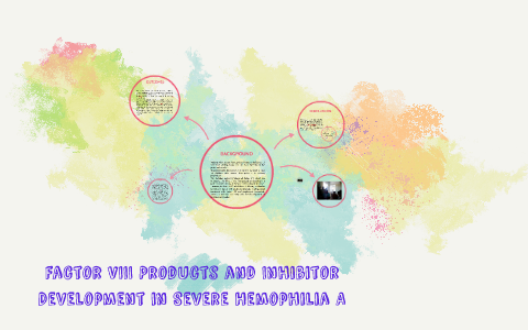 Factor VIII Products and Inhibitor Development in Severe Hem by laura ...