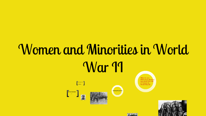 Minorities in World War II by Jordan White on Prezi