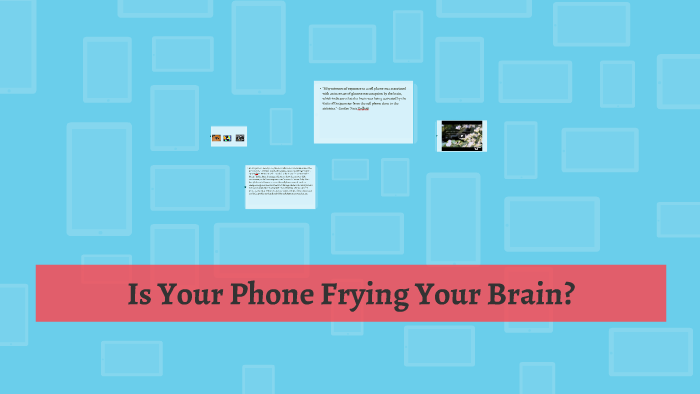 Is Your Phone Frying Your Brain? by Raya Custard