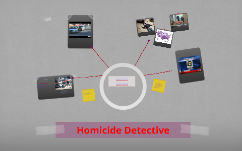 Homicide Detective by Kearstin Apodaca on Prezi