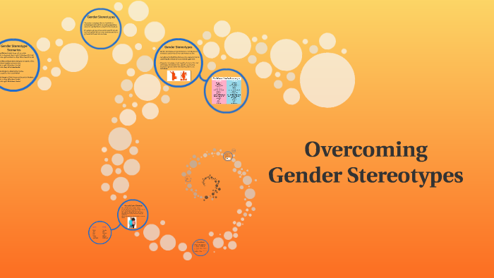 Overcoming Gender Stereotypes by caitlin gardner on Prezi