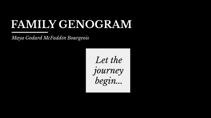 MGMB Genogram by Maya Bourgeois on Prezi