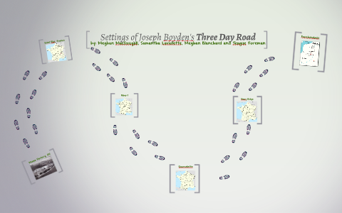 Settings in Three Day Road by Meghan MacDougall on Prezi