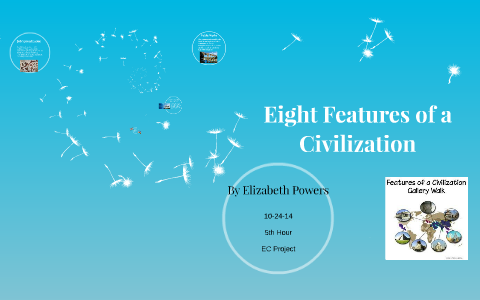 Eight Features of a Civilization by on Prezi