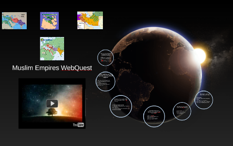 Muslim Empires WebQuest by G Sabin on Prezi