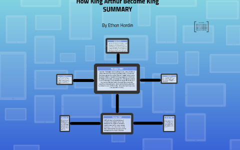 How King Arthur Became King by Ethan Hardin on Prezi