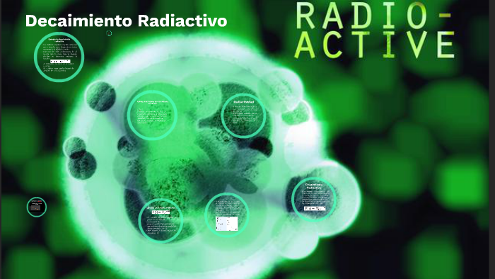 Decaimiento Radiactivo by Cristina Zepeda on Prezi