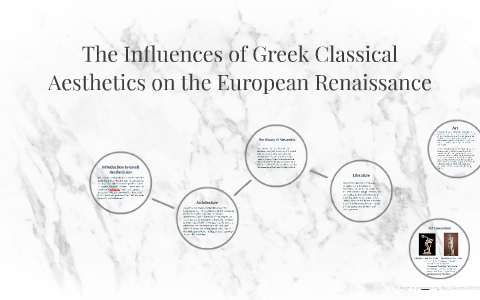 The Influences of Greek Classical Aesthetics on the European by Anna ...