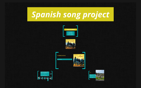 Spanish song project by Grayson Satterfield on Prezi