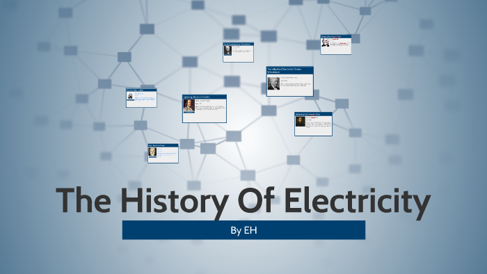 The History Of Electricity by e h on Prezi