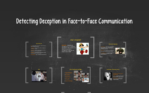 Detecting Deception in Face-to-Face Communication by Graeme Beeley on Prezi