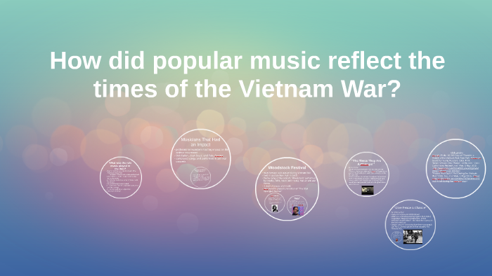 How did popular music reflect the times of the Vietnam War? by Abbie ...