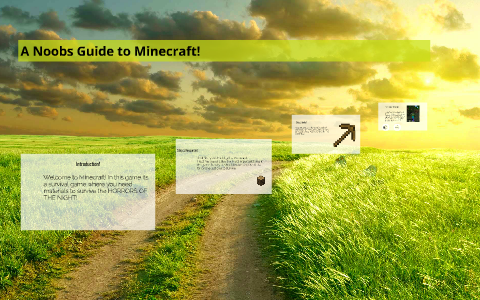 A Noobs Guide to Minecraft! by Michael Martin on Prezi