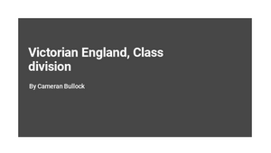 Class divides in Victorian England by cameran bullock on Prezi Design