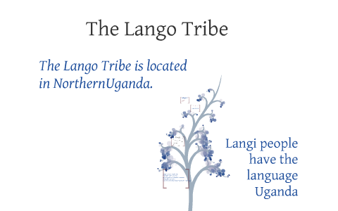 Lango Tribe by Nathan Scott on Prezi