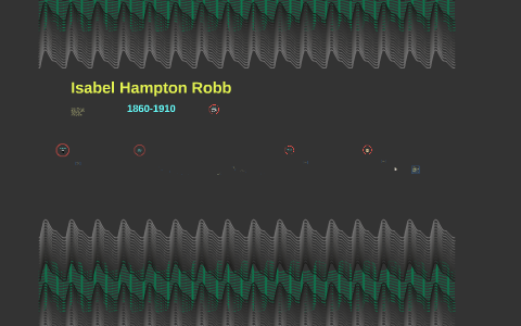 Isabel Hampton Robb by Elena Granadino on Prezi