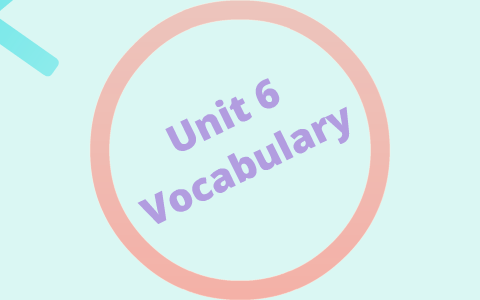Unit 5 Vocabulary by A S on Prezi
