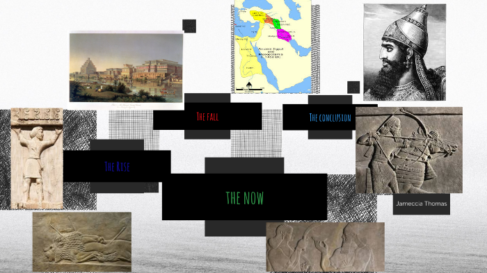 Rise and Fall of the Assyrian Empire by Jameccia Thomas on Prezi