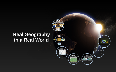 Real Geography in a Real World by Melissa Brenneman on Prezi