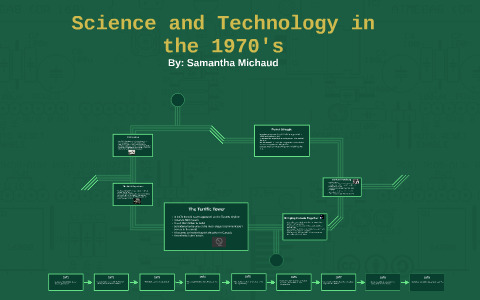 Science and Technology in the 1970's by Samantha Michaud on Prezi