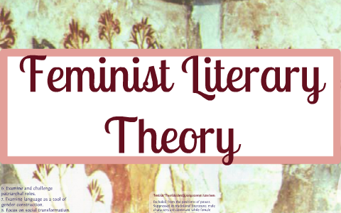 Feminist Literary Theory by Samia Farooq on Prezi