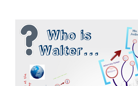 Walter-Character Map by Jack Neirynck on Prezi