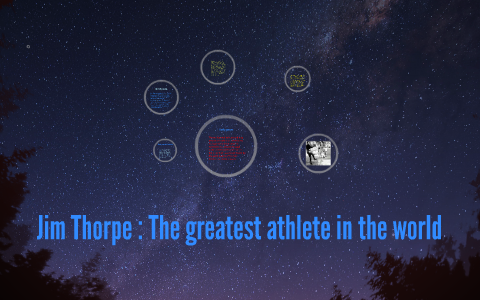 Jim Thorpe : The greatest athlete in the world by dalton harper on Prezi